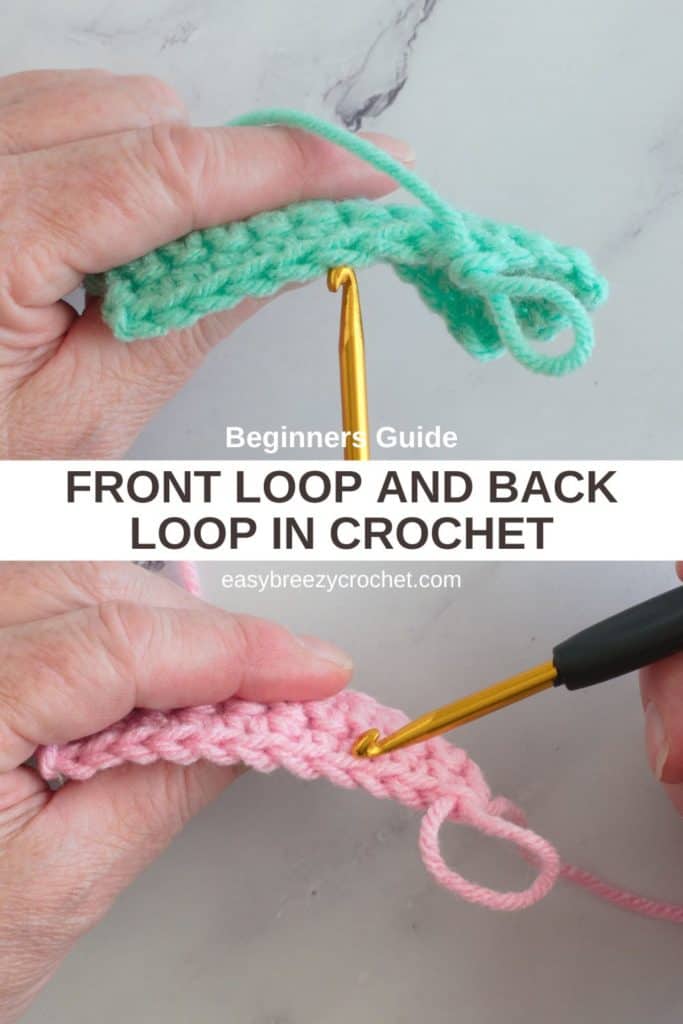 Understanding Front Loop And Back Loop Crochet | Easy Breezy Crochet
