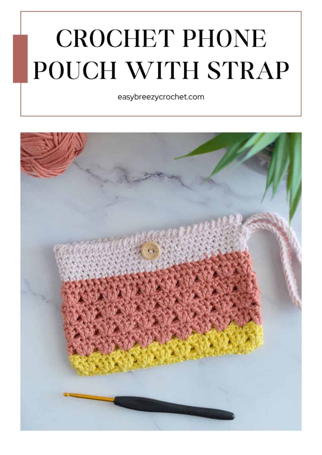 Crochet Phone Pouch With Strap | Easy Breezy Crochet